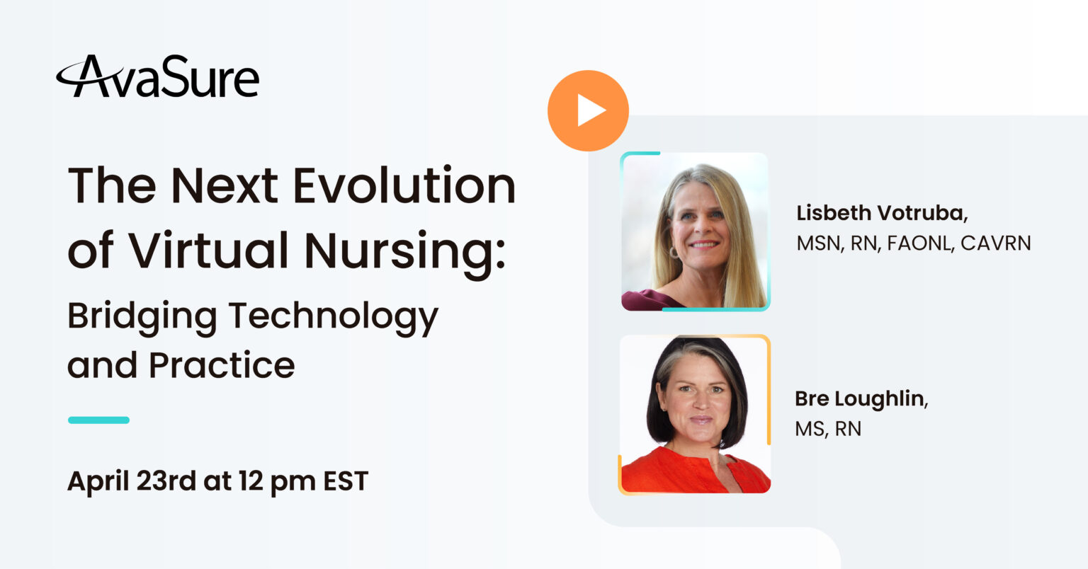 The Next Evolution of Virtual Nursing: Bridging Technology and Practice - AvaSure